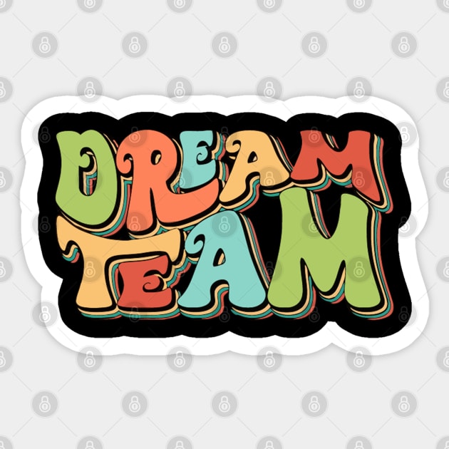 Dream Team - Dream Team - Sticker | TeePublic